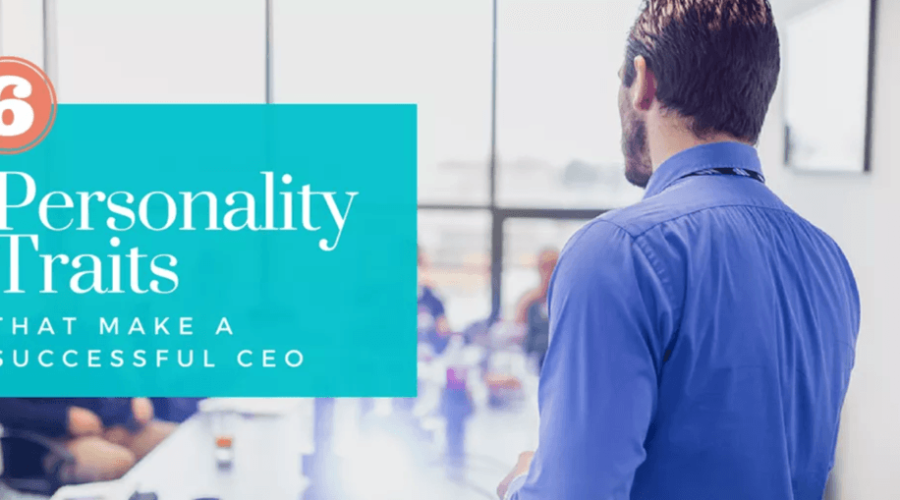6 Key Personality Traits for Effective CEOs